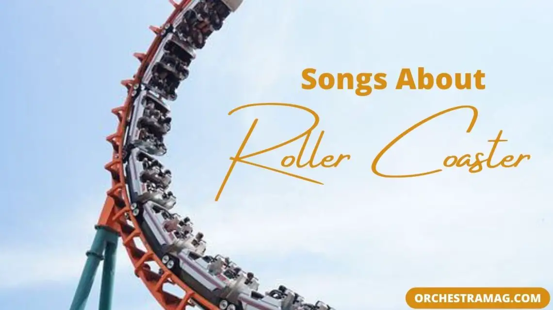 15 Top Songs About Roller Coaster - OrchestraMag.com