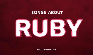 10 Top Songs With The Name “Ruby” In The Title